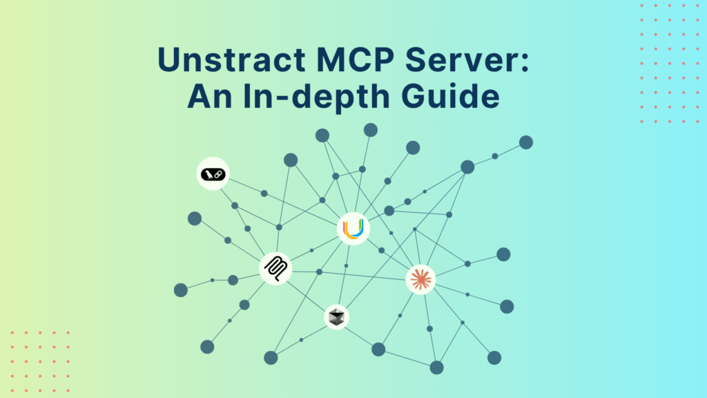 Unstract MCP Server: Document Processing Pipelines On the Go